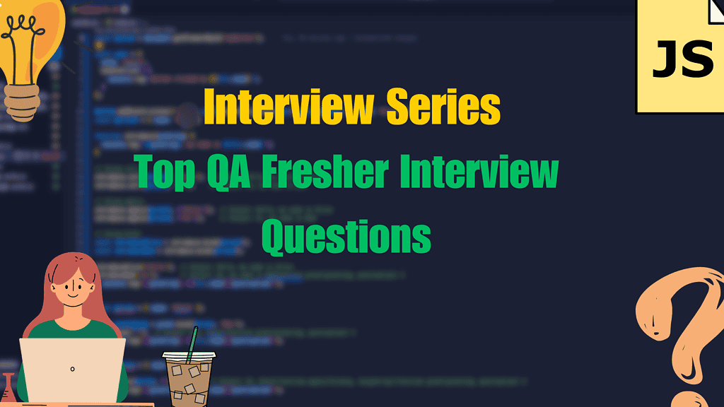 Ultimate QA Fresher Interview Questions 2024: Proven Tips & Expert ... Ultimate QA Fresher Interview Questions 2024: Proven Tips & Expert ...